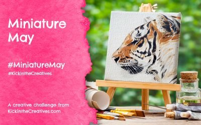 Miniature May Art Challenge - Kick in the Creatives