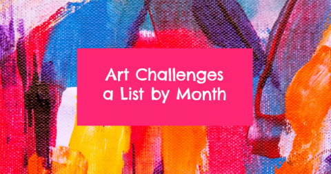 Art Challenges - A List By Month